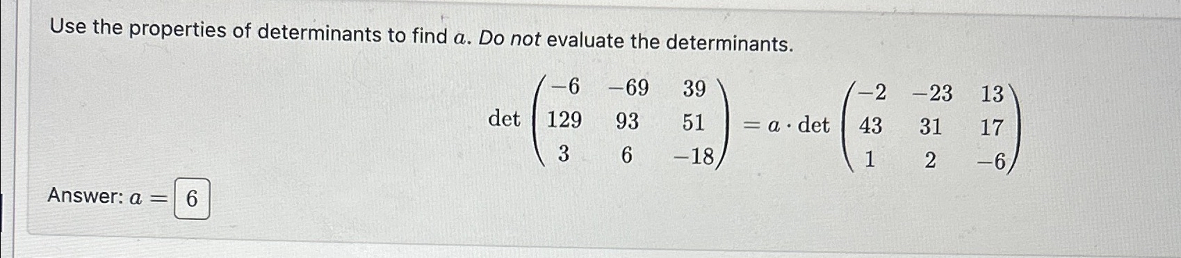 Solved Use the properties of determinants to find a. ﻿Do not | Chegg.com
