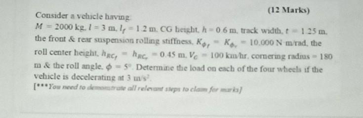 Solved Consider a vehucle harving (12 Marks) M=2000 kg,l=3 | Chegg.com
