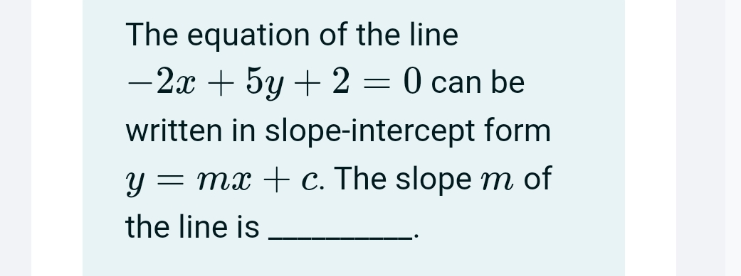 Solved The equation of the line -2x+5y+2=0 ﻿can be written | Chegg.com