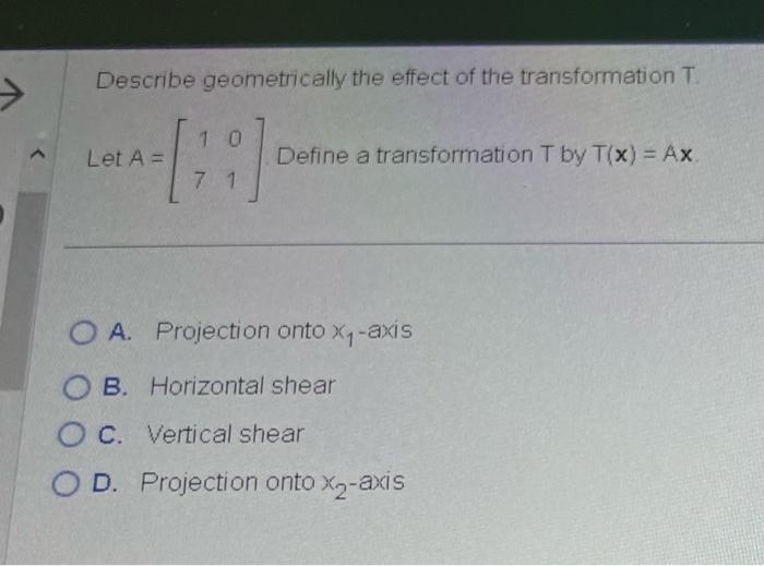 Solved Describe geometrically the effect of the | Chegg.com