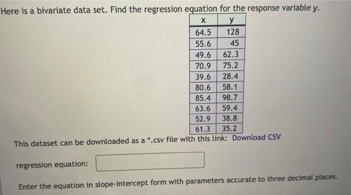 Solved Here is a bivariate data set. Find the regression | Chegg.com