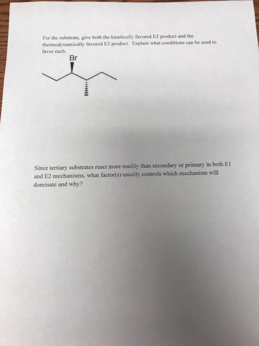 Solved For the substrate, give both the kinetically favored | Chegg.com