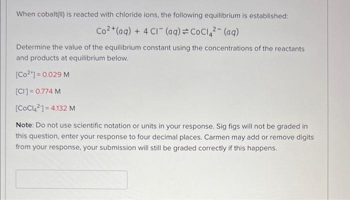 Solved When cobalt(II) is reacted with chloride ions, the | Chegg.com