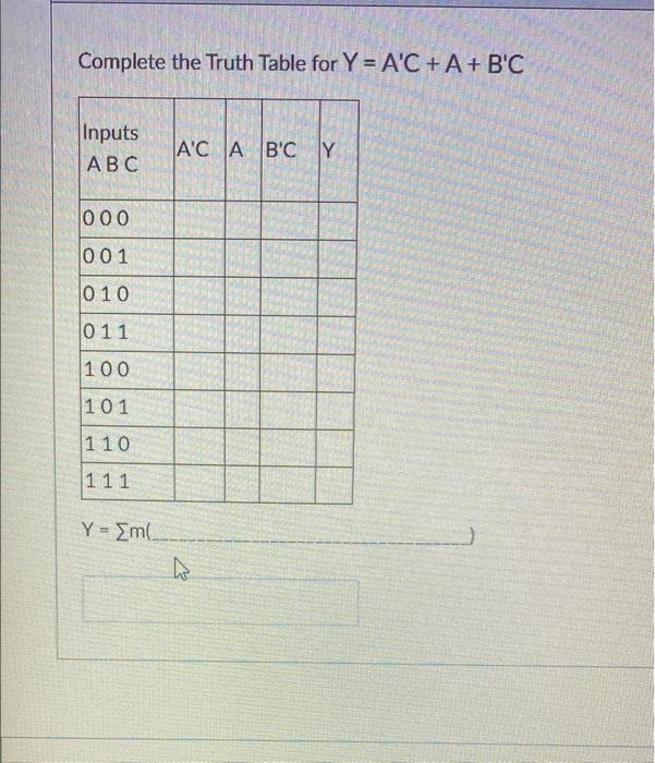 Solved Complete the Truth Table for Y = A'C + A + B'C Inputs | Chegg.com