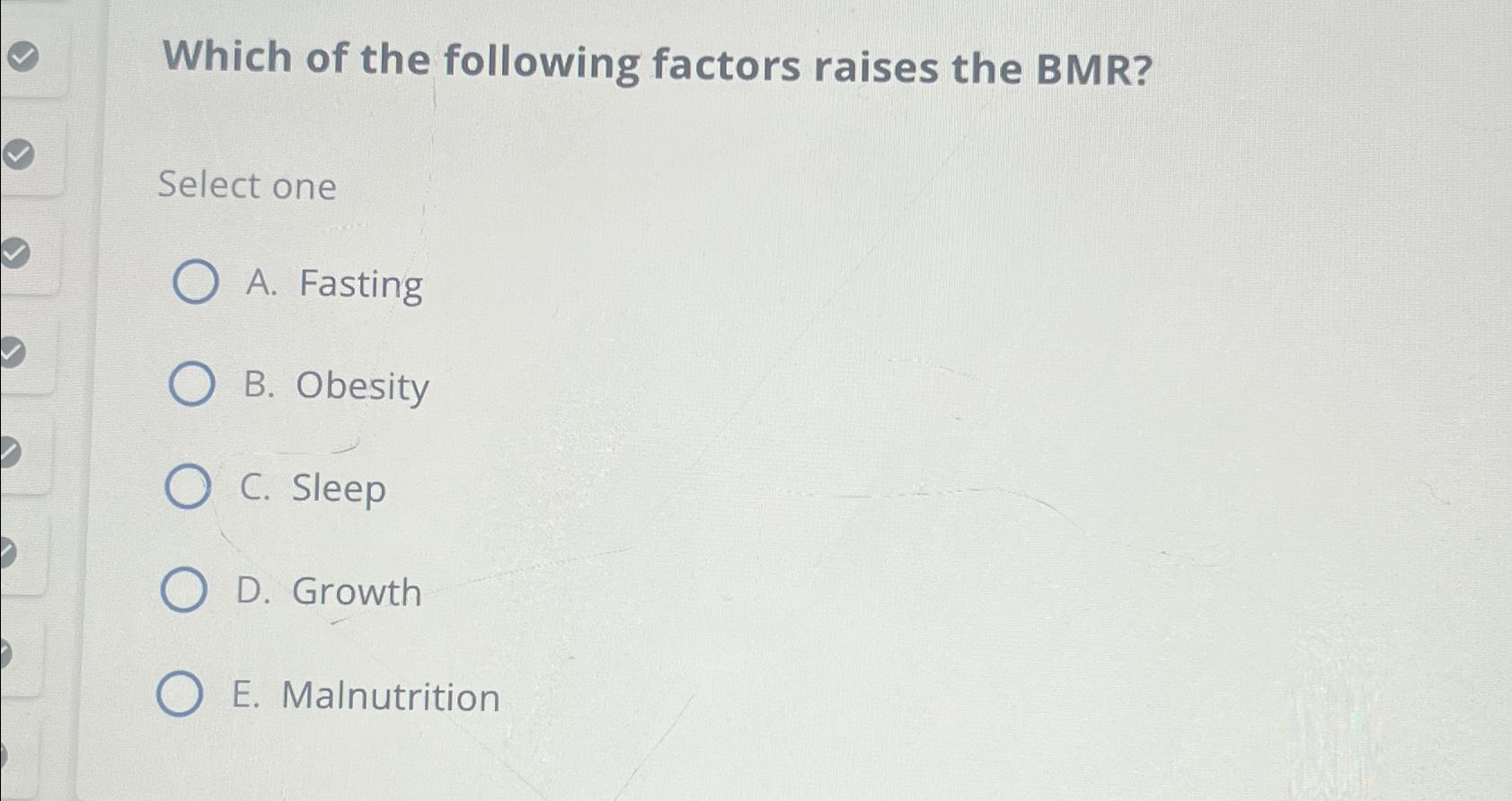 Solved Which of the following factors raises the BMR?Select | Chegg.com