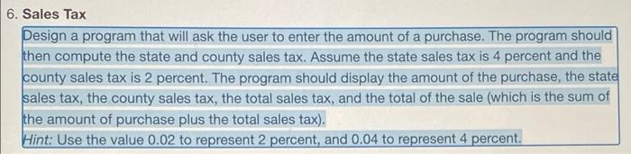 Solved 6. Sales Tax Design a program that will ask the user | Chegg.com