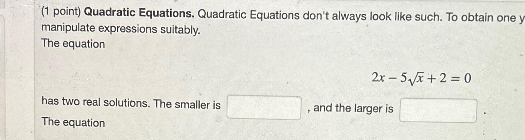 Solved Quadratic Equations. Quadratic Equations don't always | Chegg.com