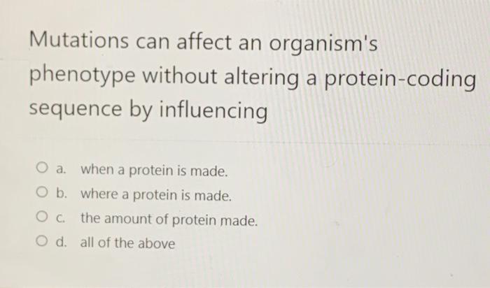 Solved Mutations can affect an organism's phenotype without | Chegg.com