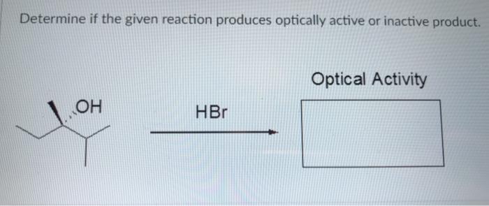 Solved Determine if the given reaction produces optically | Chegg.com