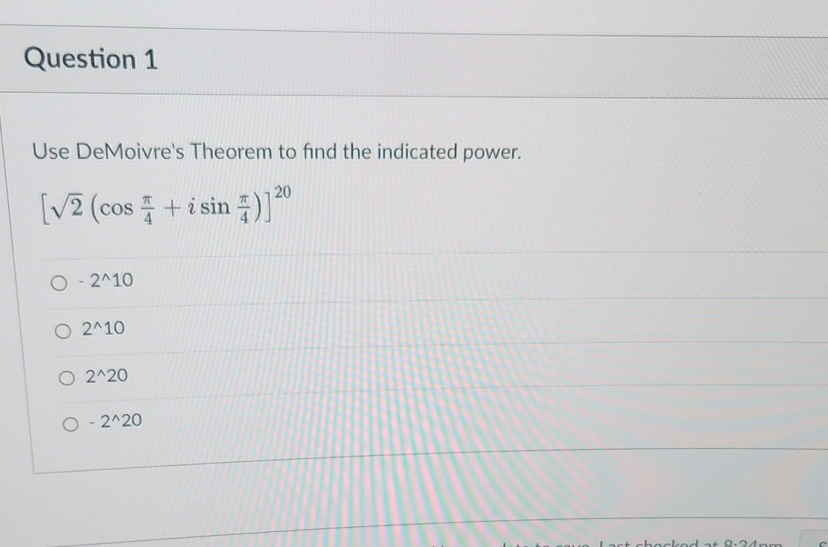 Solved Use DeMoivre's Theorem to find the indicated power. | Chegg.com