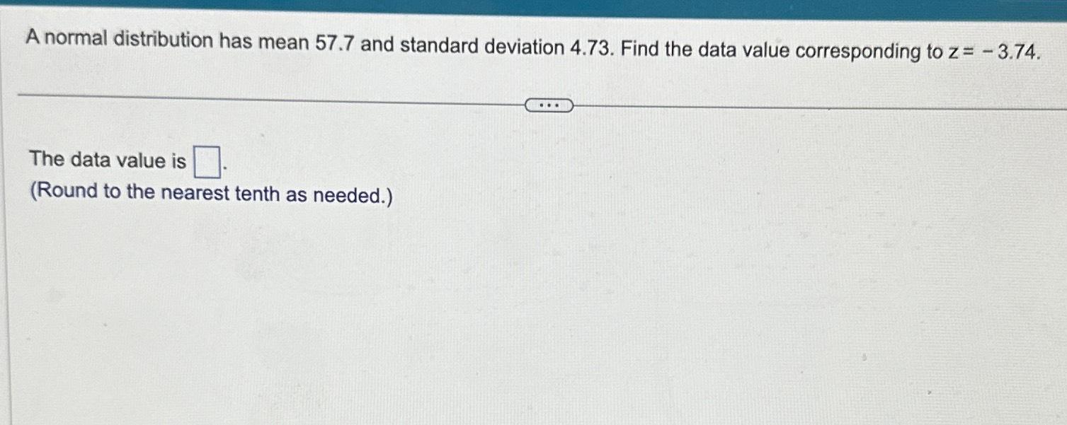 Solved A Normal Distribution Has Mean 57 7 ﻿and Standard
