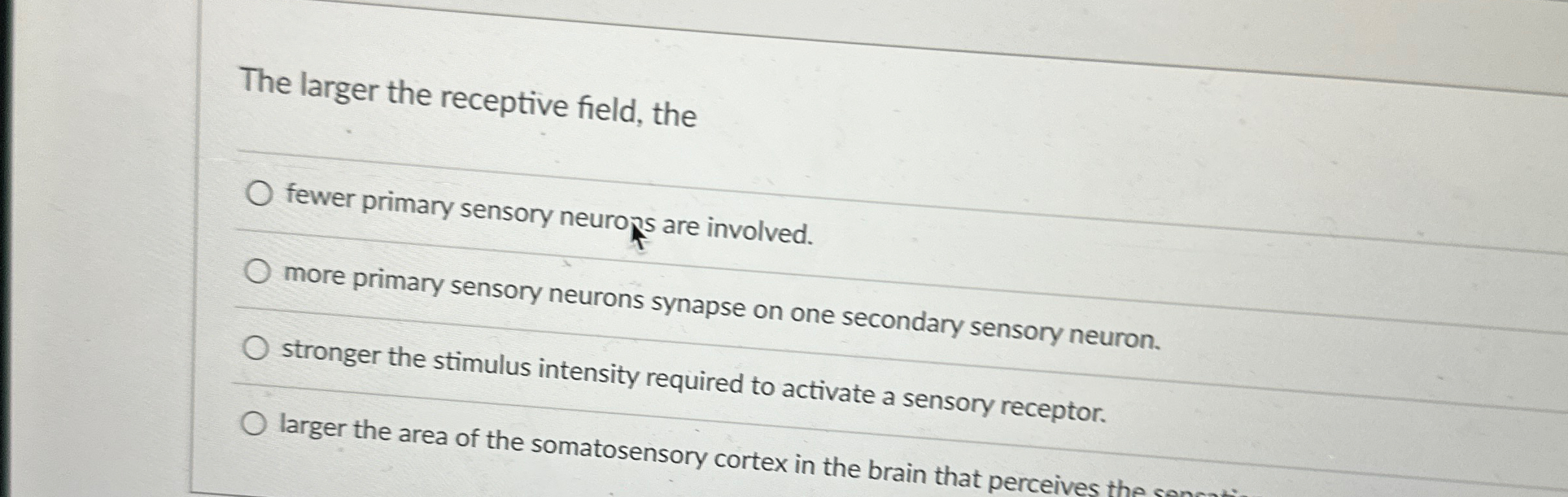 Solved The larger the receptive field, thefewer primary | Chegg.com