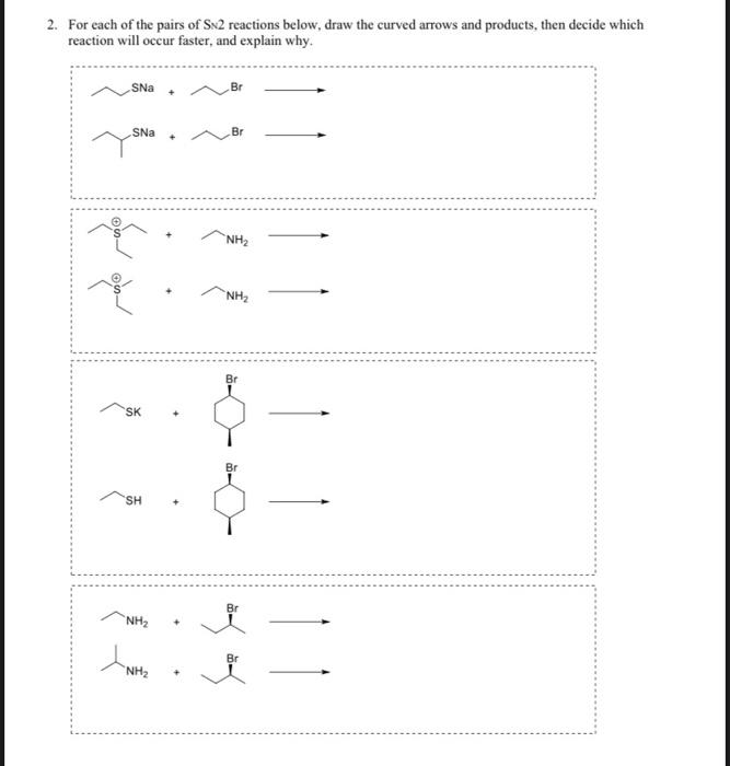 Solved 2. For each of the pairs of SN2 reactions below, draw | Chegg.com