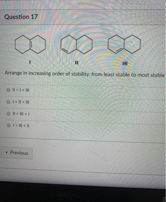 Solved Question 17 w II III Arrange in increasing order of | Chegg.com
