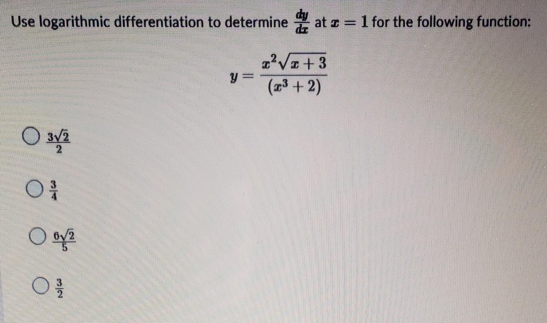 Solved Use logarithmic differentiation to determine dxdy at | Chegg.com