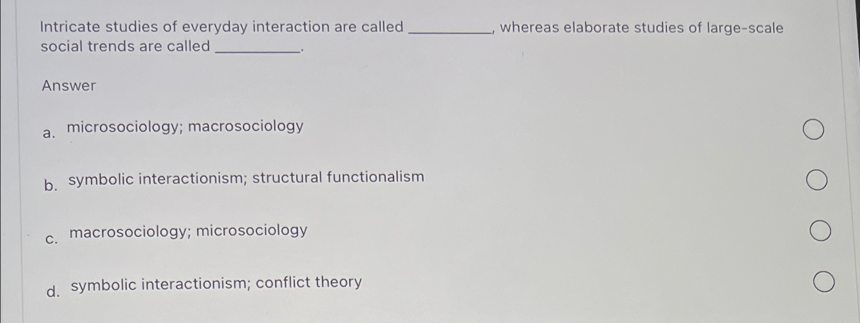 Solved Intricate studies of everyday interaction are called | Chegg.com