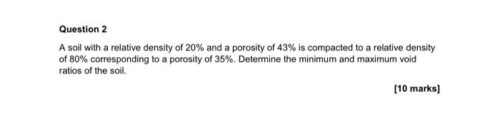 Solved Question 2 A soil with a relative density of 20% and | Chegg.com