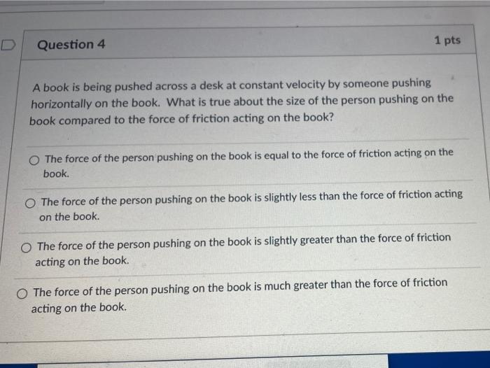 Solved D Question 4 1 pts A book is being pushed across a | Chegg.com