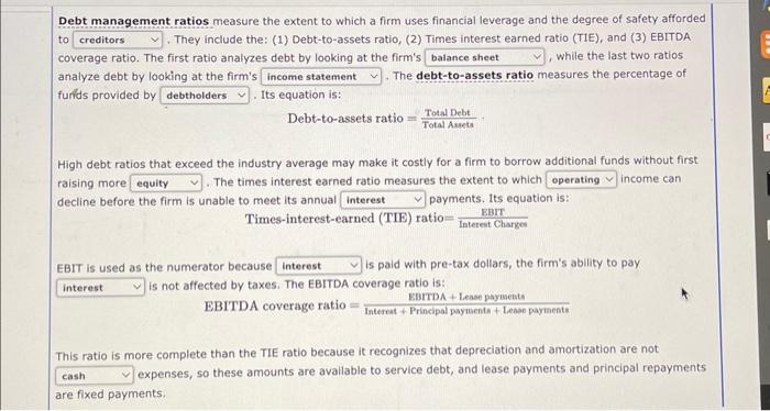 Solved Debt management ratios measure the extent to which a | Chegg.com
