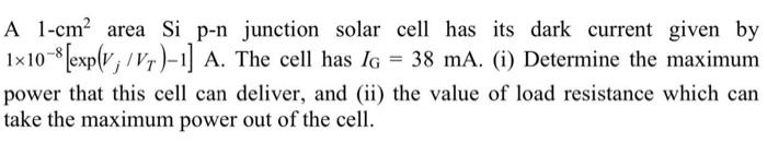 Solved A 1−cm2 area Sip−n junction solar cell has its dark | Chegg.com