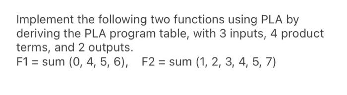Solved Implement the following two functions using PLA by | Chegg.com