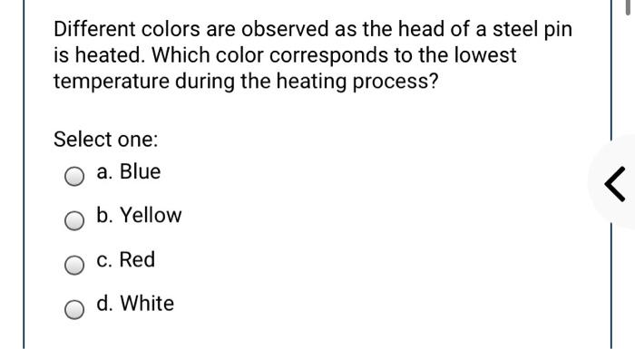 Solved Different colors are observed as the head of a steel | Chegg.com