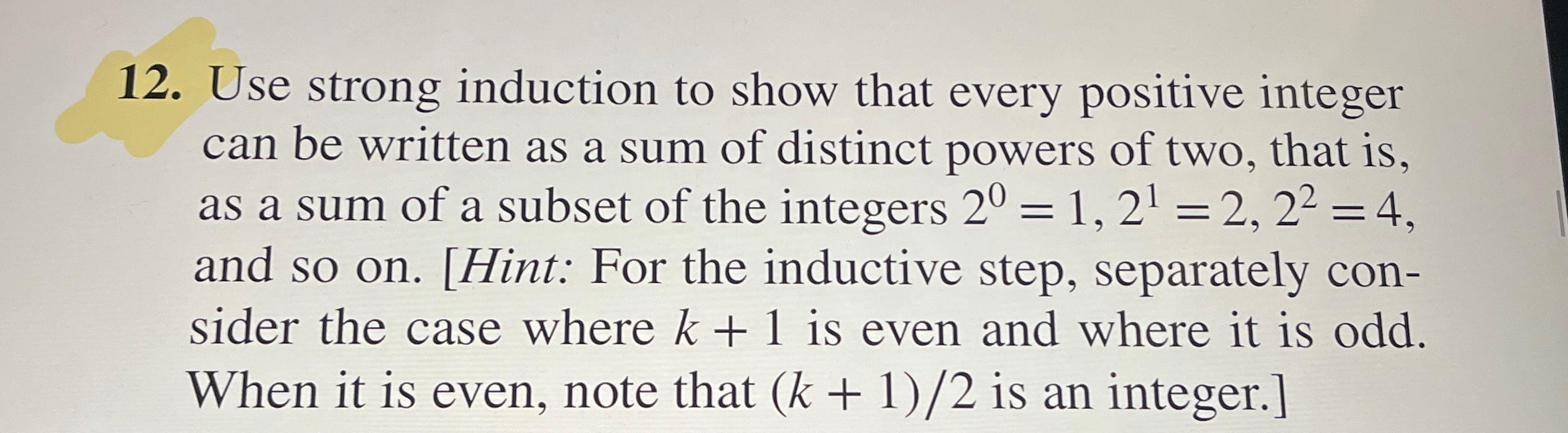 Solved Use strong induction to show that every positive | Chegg.com