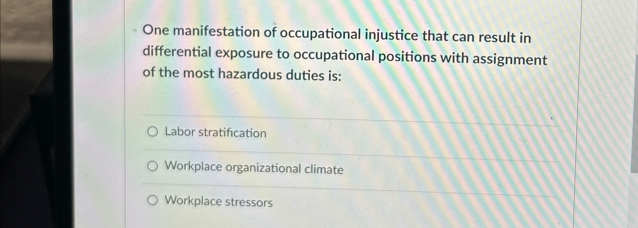 Solved One manifestation of occupational injustice that can | Chegg.com