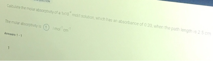 Solved Calculate the molar absorptivity of a 1x10 mol/l | Chegg.com