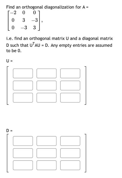 Solved Find an orthogonal diagonalization for A= | Chegg.com