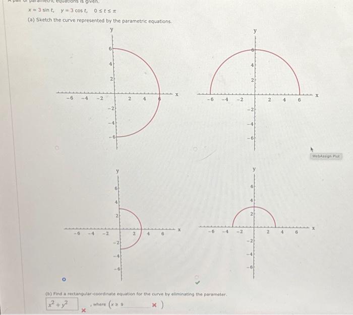 Solved x=3sint,y=3cost,0≤t≤π (a) Sketch the curve | Chegg.com