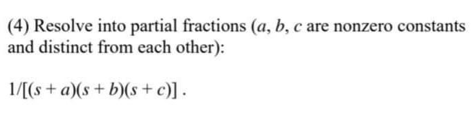 Solved (4) Resolve into partial fractions ( a,b,c are | Chegg.com