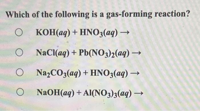 Solved Which of the following is a gas-forming reaction? | Chegg.com