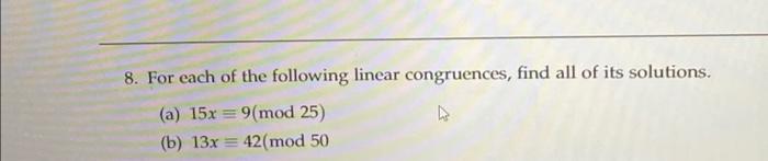 Solved For each of the following linear congruences, find | Chegg.com