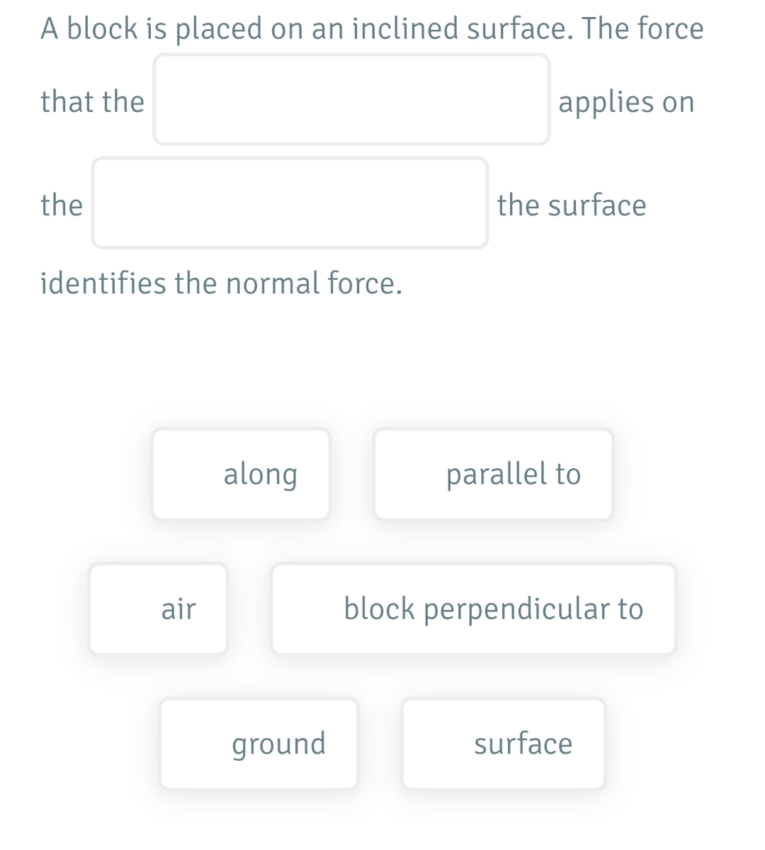 Solved A block is placed on an inclined surface. The force | Chegg.com