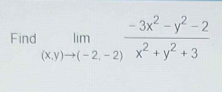 Solved Find lim(x,y)→(−2,−2)x2+y2+3−3x2−y2−2 | Chegg.com
