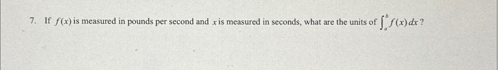 Solved If f(x) ﻿is measured in pounds per second and x ﻿is | Chegg.com