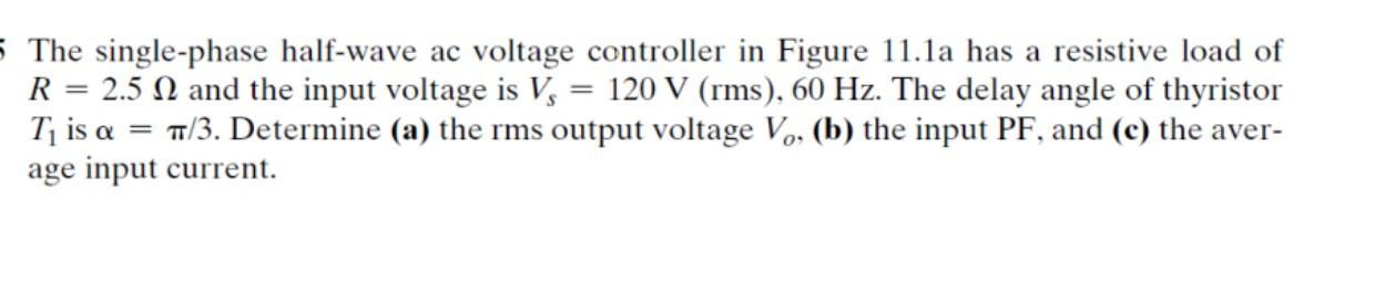 Solved The single-phase half-wave ac voltage controller in | Chegg.com