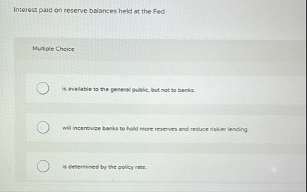 Solved Interest paid on reserve balances held at the | Chegg.com