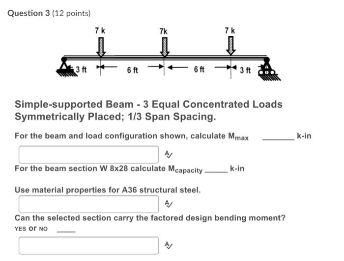Solved Question 3 (12 points) 7k 7k 7k 3 ft 6 ft 6 ft 3 ft | Chegg.com