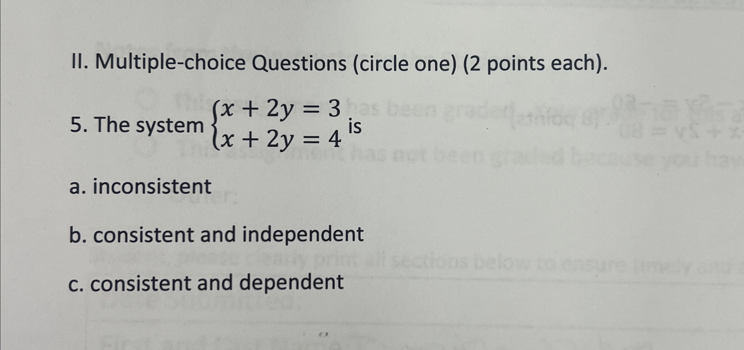 Solved The system x+2y=3x+2y=4 ﻿isa. ﻿inconsistentb. | Chegg.com