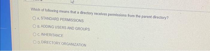 Solved Which of following means that a directory receives | Chegg.com