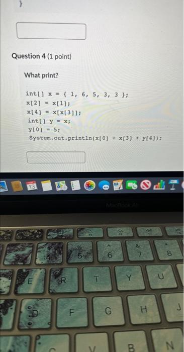 Solved What print? int []×={1,6,5,3,3}; ×[2]=x[1]; | Chegg.com