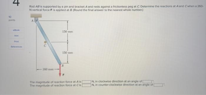 Solved Rod AB is supported by a pin and bracket A and rests | Chegg.com