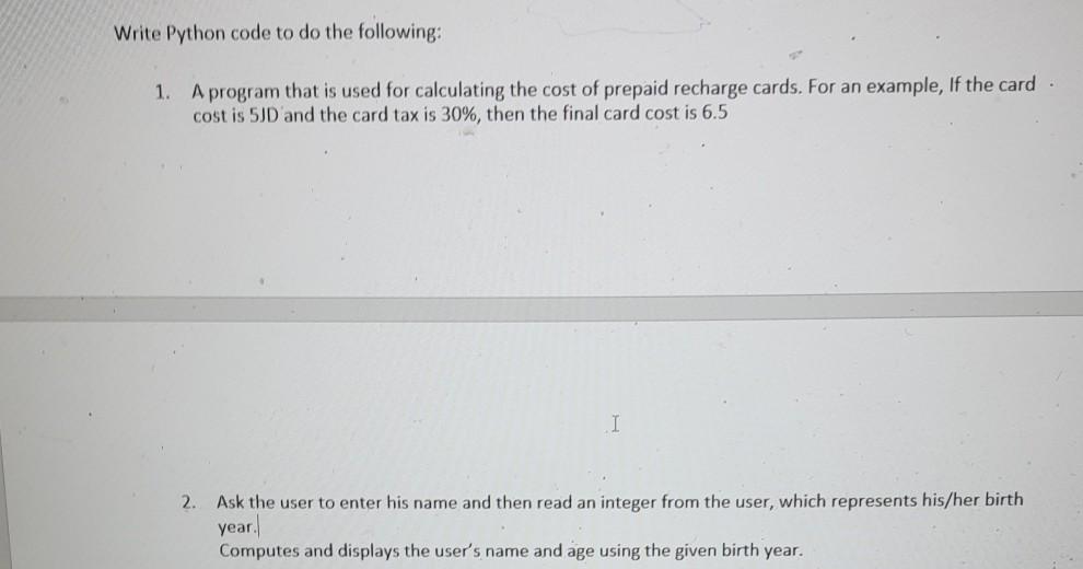 Solved Write Python code to do the following: 1. A program | Chegg.com