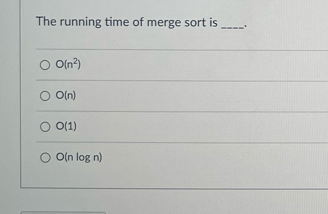 Solved The running time of merge sort is | Chegg.com