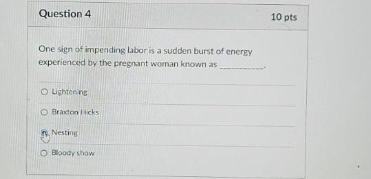 Solved One sign of impending labor is a sudden burst of | Chegg.com
