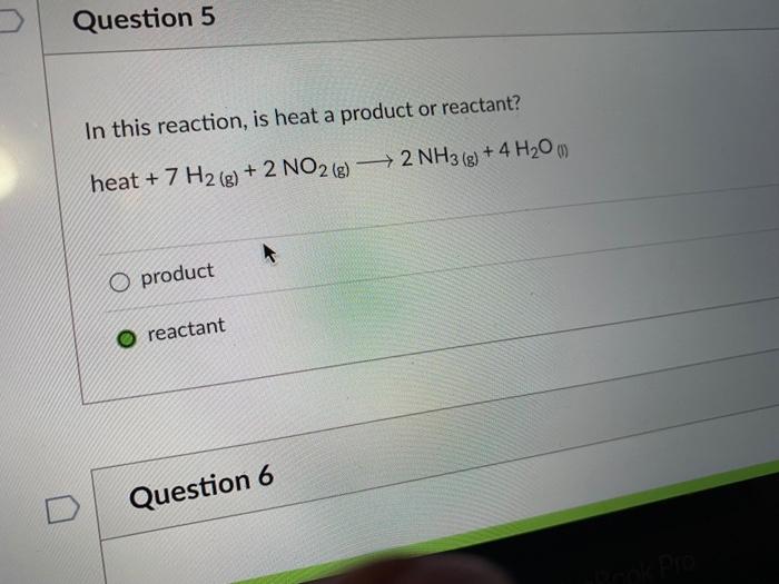 Solved heat +7H2( g)+2NO2( g) 2NH3( g)+4H2O(l) product | Chegg.com