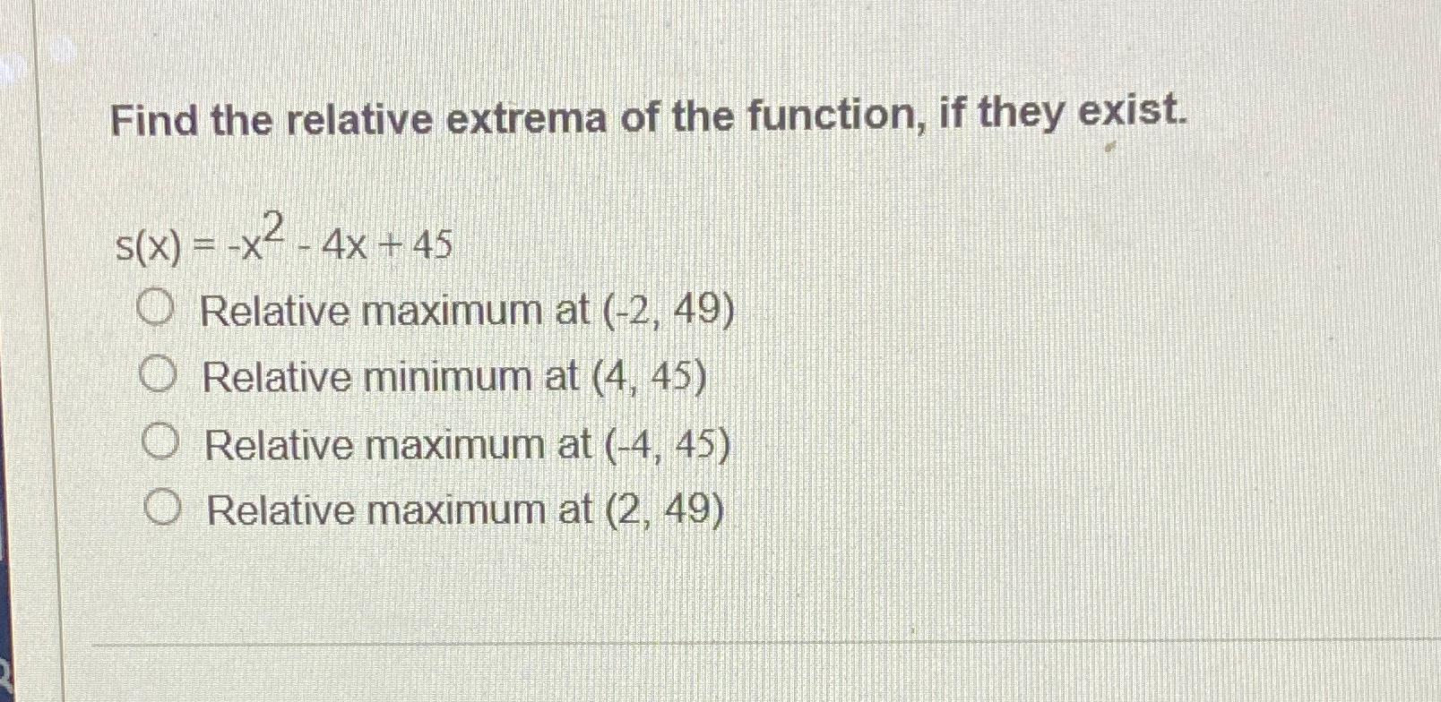 Solved Find the relative extrema of the function, if they | Chegg.com