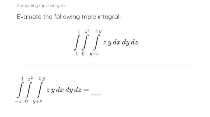 Solved Computing triple integrals Evaluate the following | Chegg.com